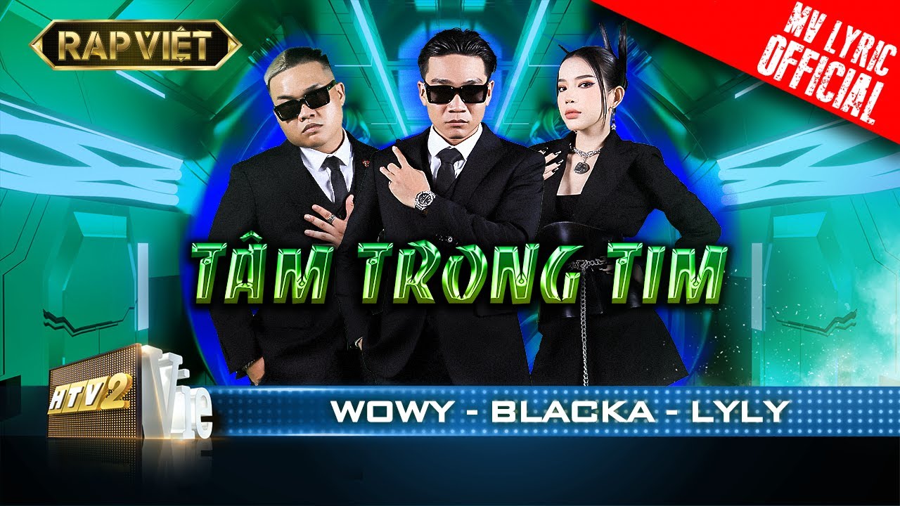 Wowy, Blacka - Tâm Trong Tim - Team Wowy | Rap Việt - Mùa 2 [MV Lyrics ...