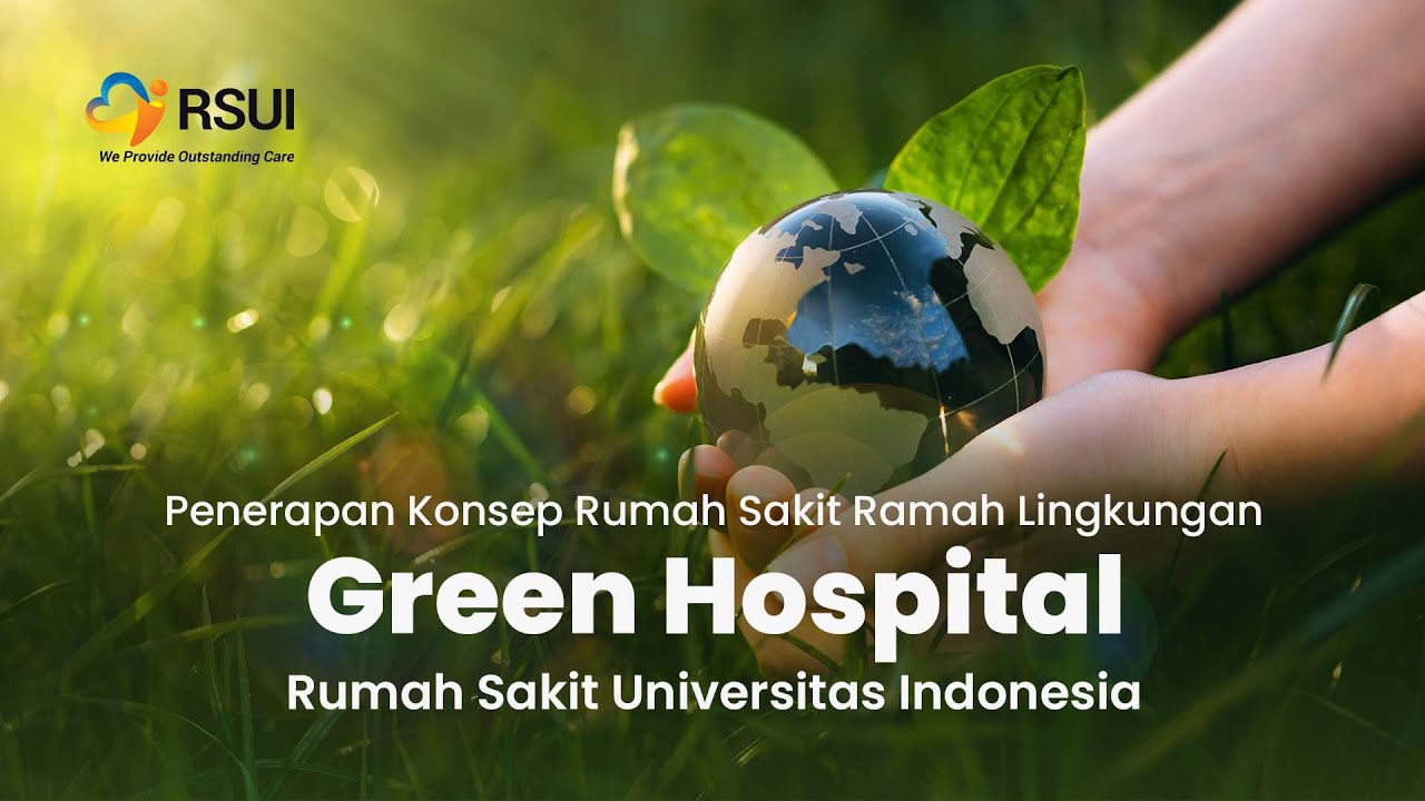 Penerapan Konsep Green Hospital di RSUI - YouTube