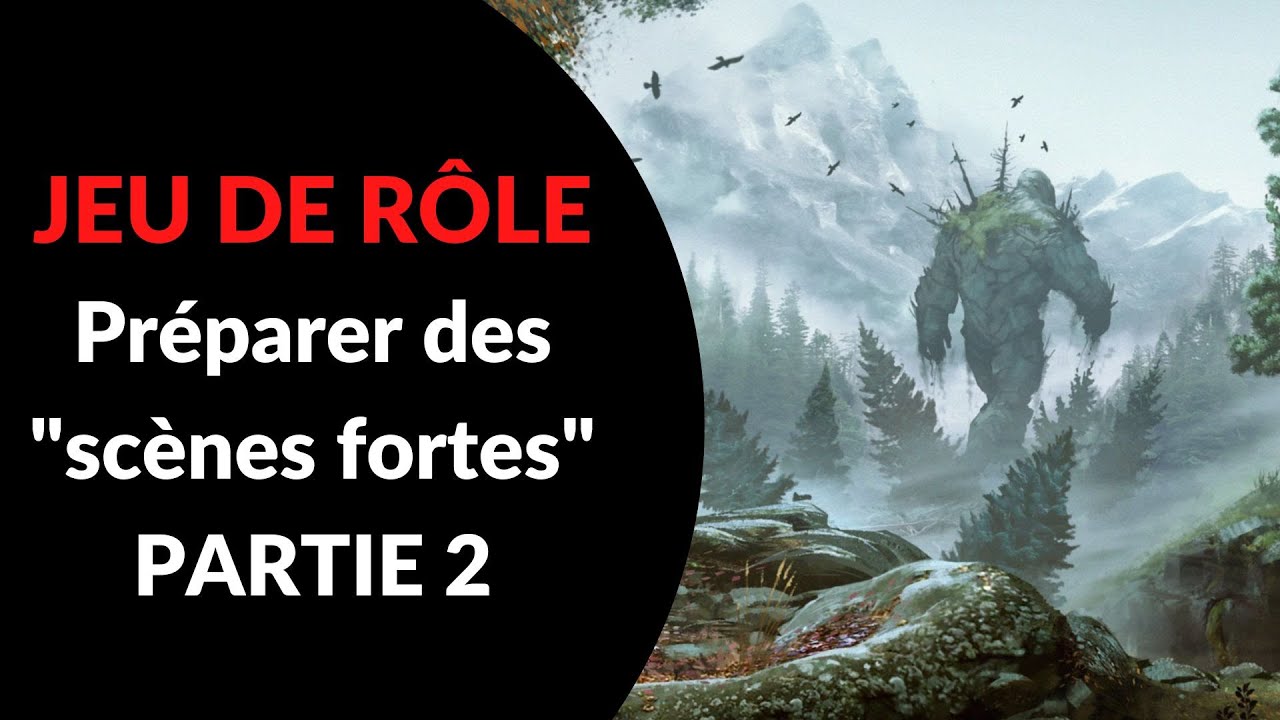 JEU DE RÔLE - Créer des scènes diversifiées pour les rendre plus fortes ...