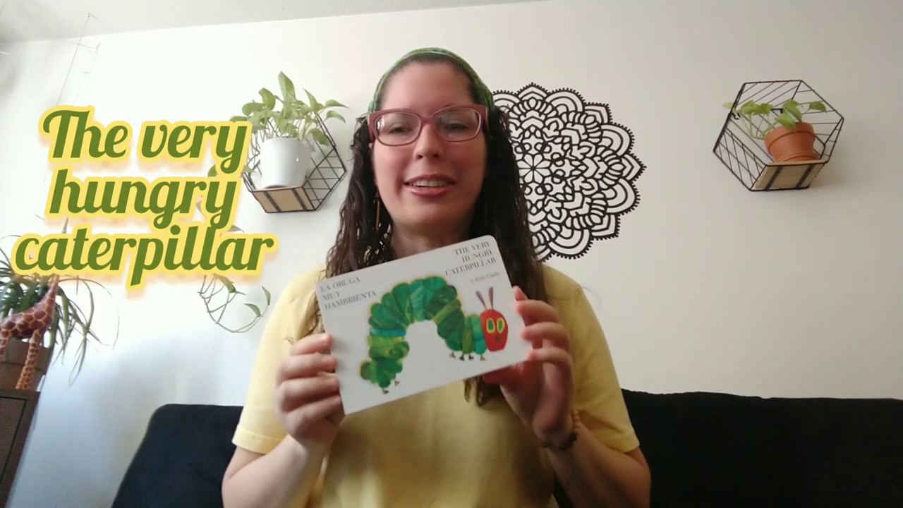 The Very Hungry Caterpillar bilingual story/ La Oruga Muy Hambrienta ...