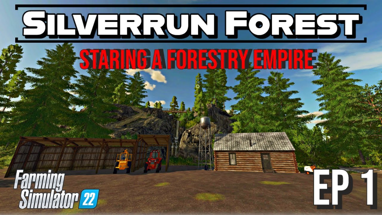 Welcome to Silverrun Forest | Episode 1 | Farming Simulator 22 Platinum ...