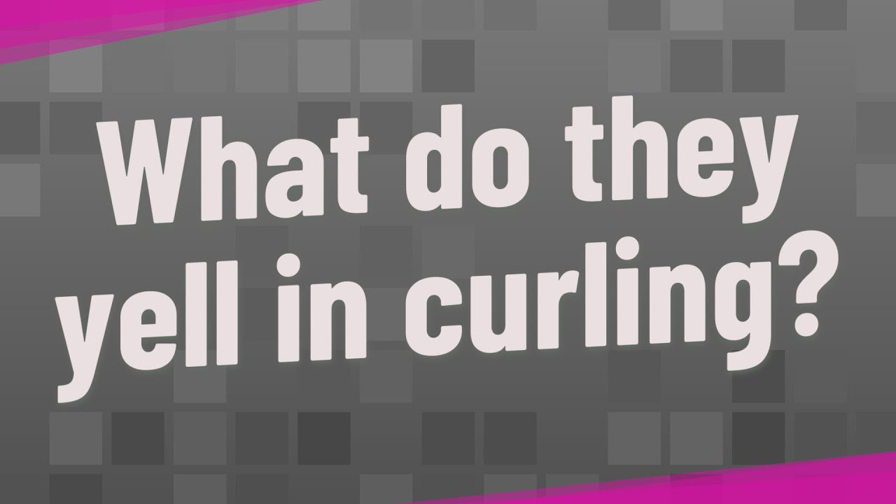 What do they yell in curling? - YouTube