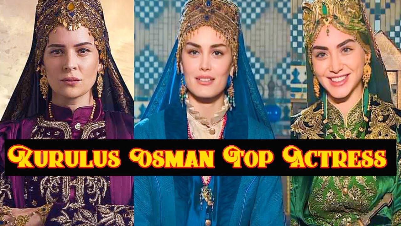 Top Actress Of Kurulus Osman | Osman Ghazi Best Females | Bala| Malhun ...