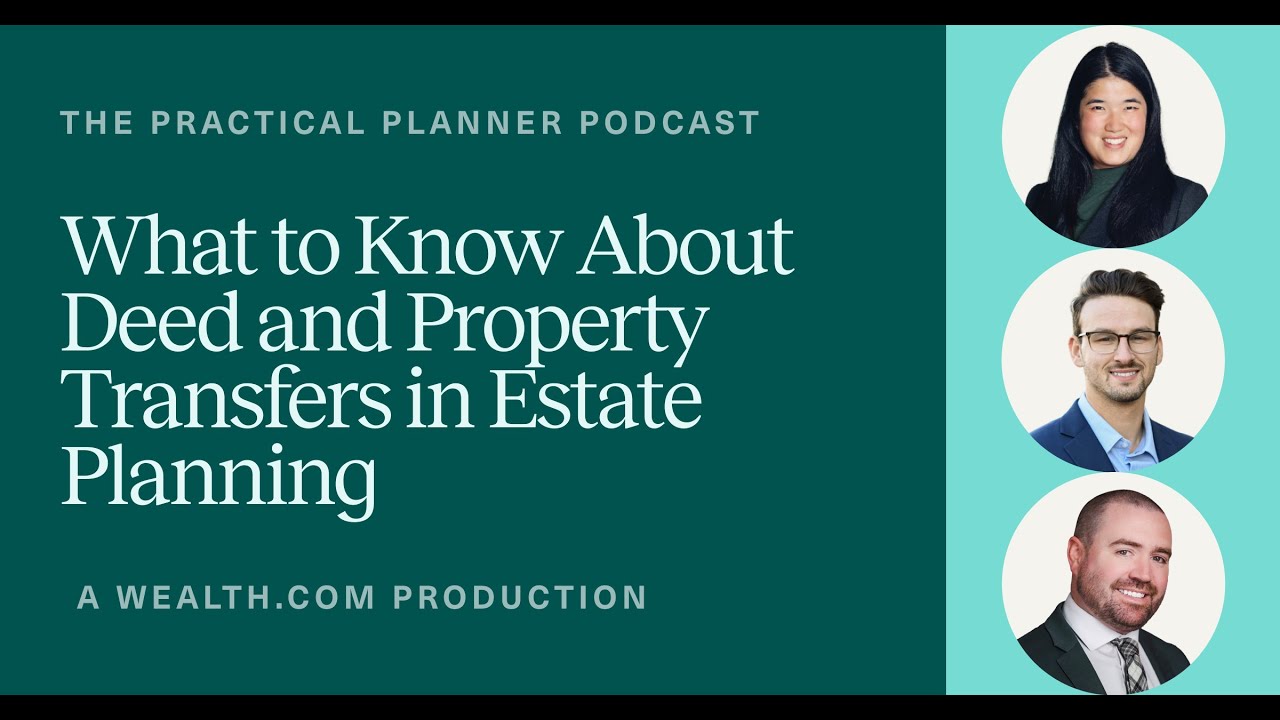 The Practical Planner Ep. 32: What to Know About Deed and Property ...