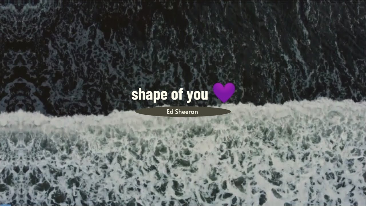 shape || of || you || song (lyrics)by|| Ed Sheeran|| - YouTube
