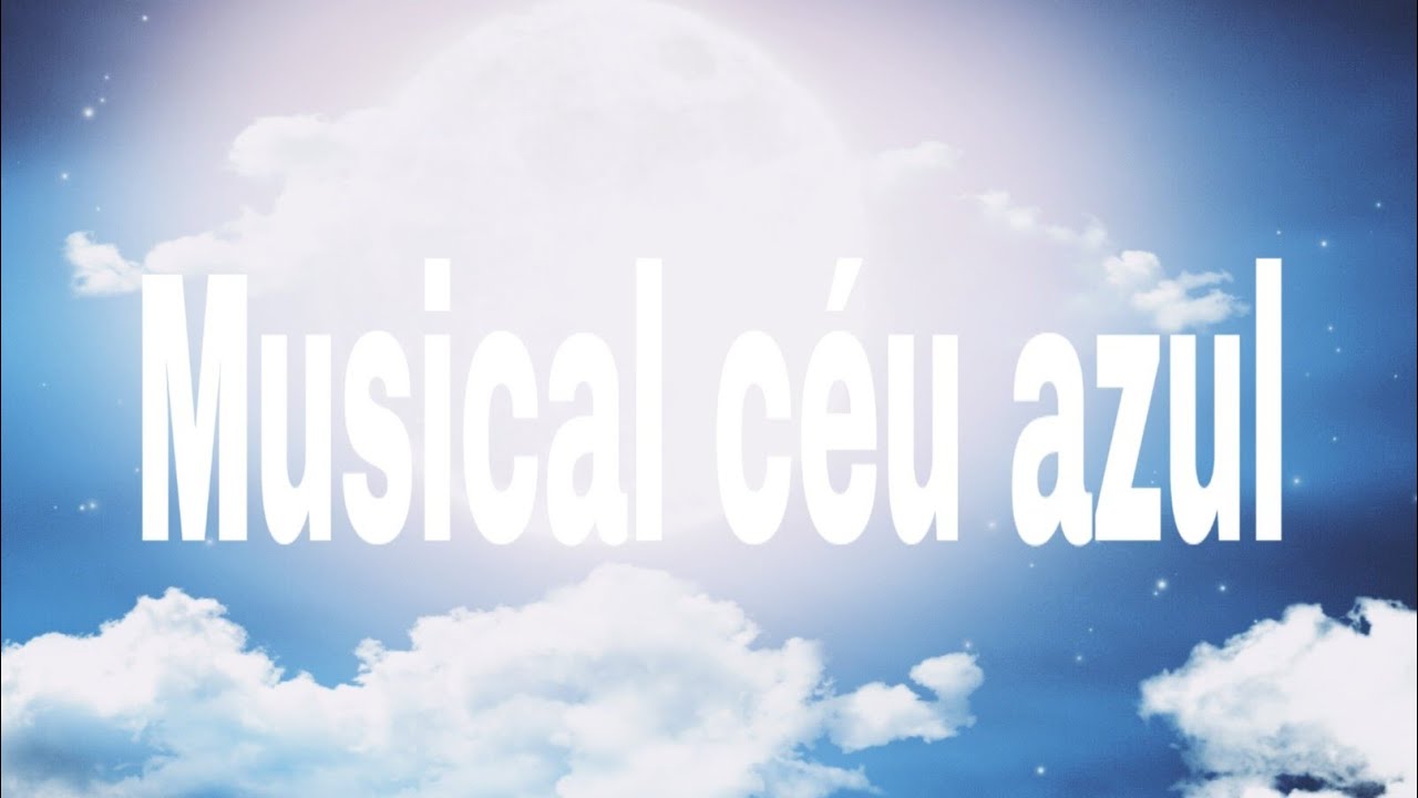 Musical céu azul - YouTube