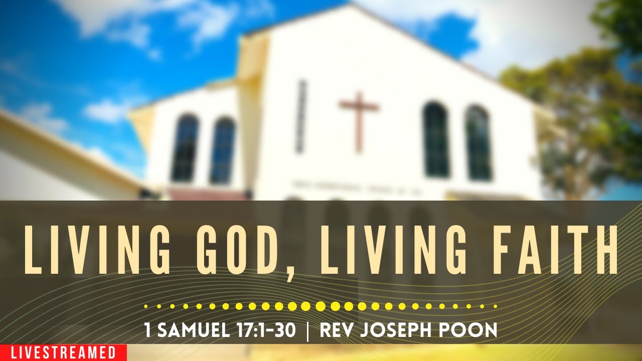 Living God, Living Faith (1 Samuel 17:1-30) - Sunday Worship | 14th ...