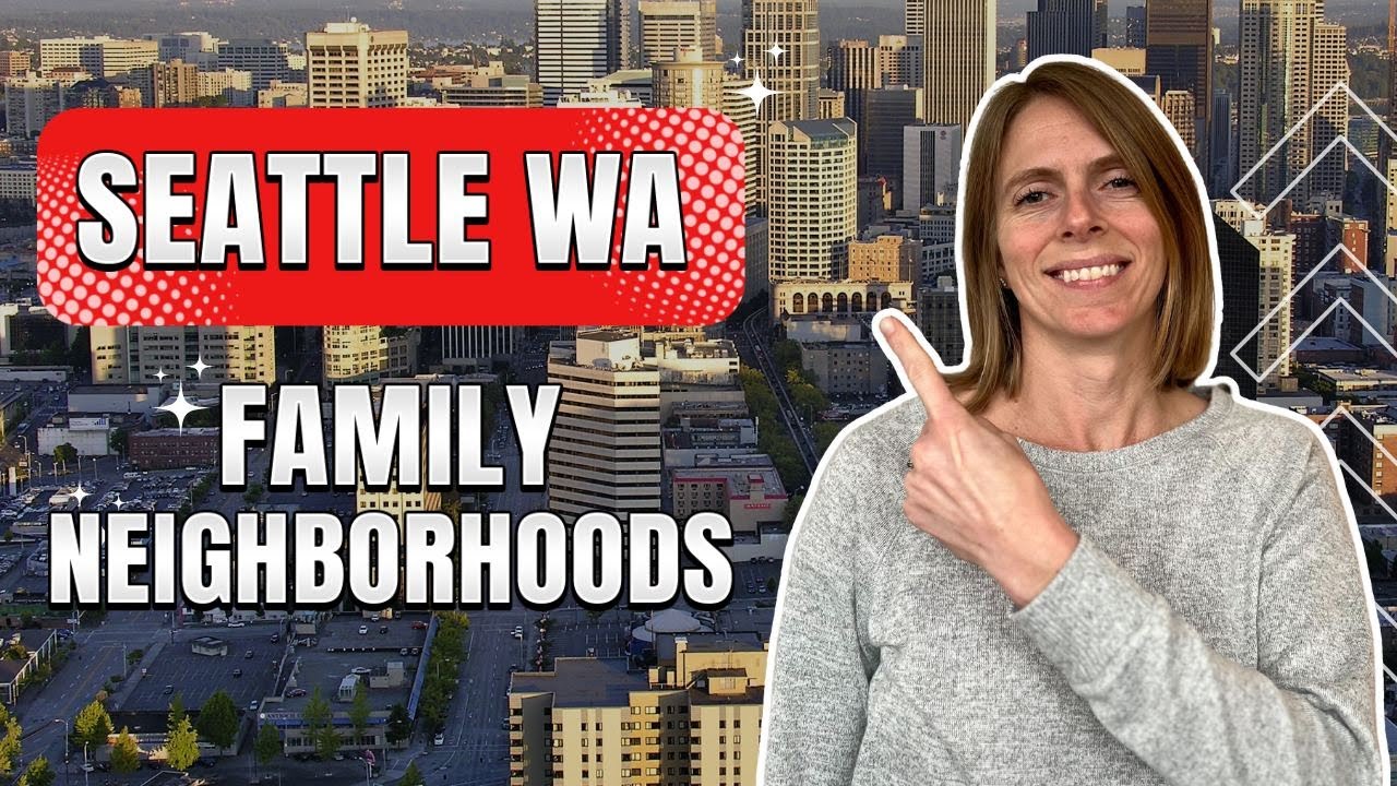 Top 10 Seattle Washington Neighborhoods For Families This 2023! - YouTube