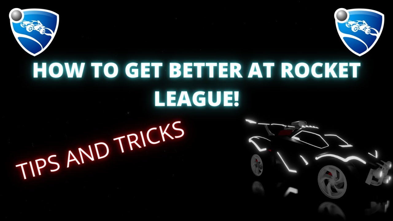 HOW TO GET GOOD AT ROCKET LEAGUE #1 (THE BASICS) - YouTube