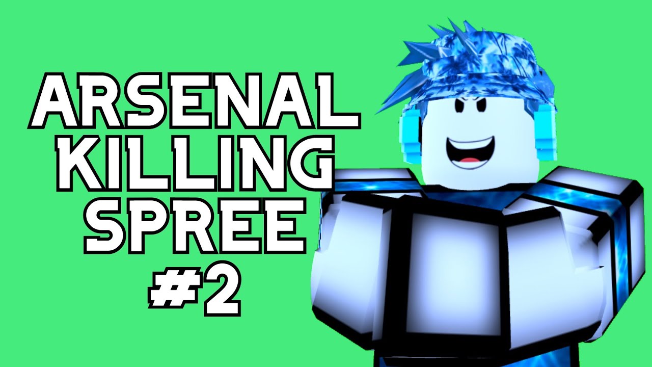 ARSENAL KILLING SPREE #2 | Roblox Arsenal - YouTube