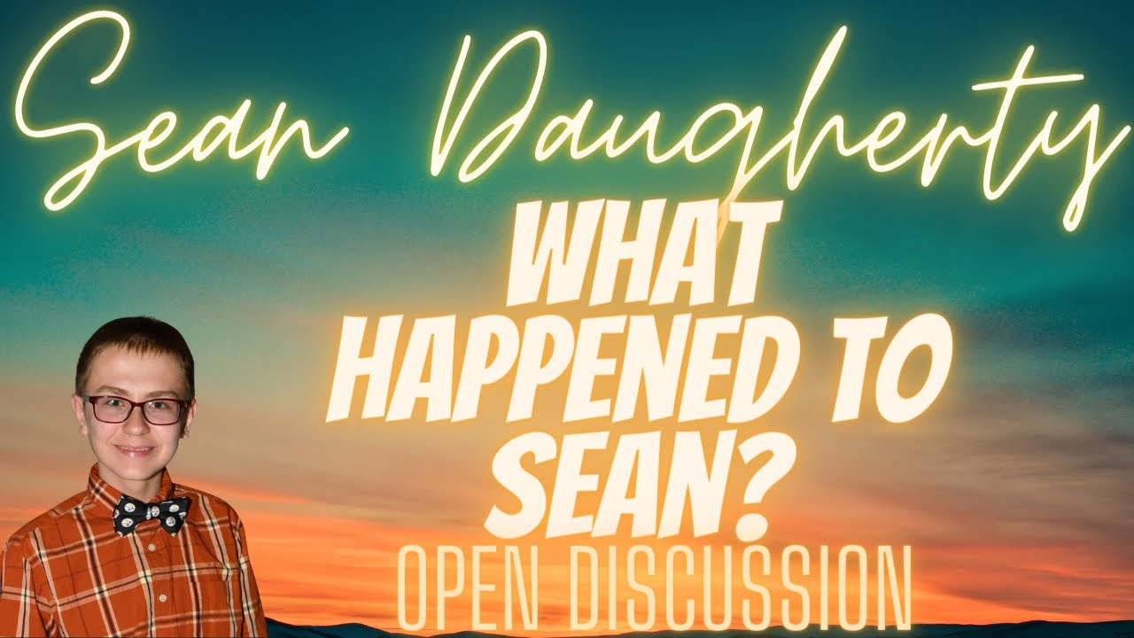 SEAN DAUGHERTY: What Happened To Sean? Kiely Rodni Discussion # ...