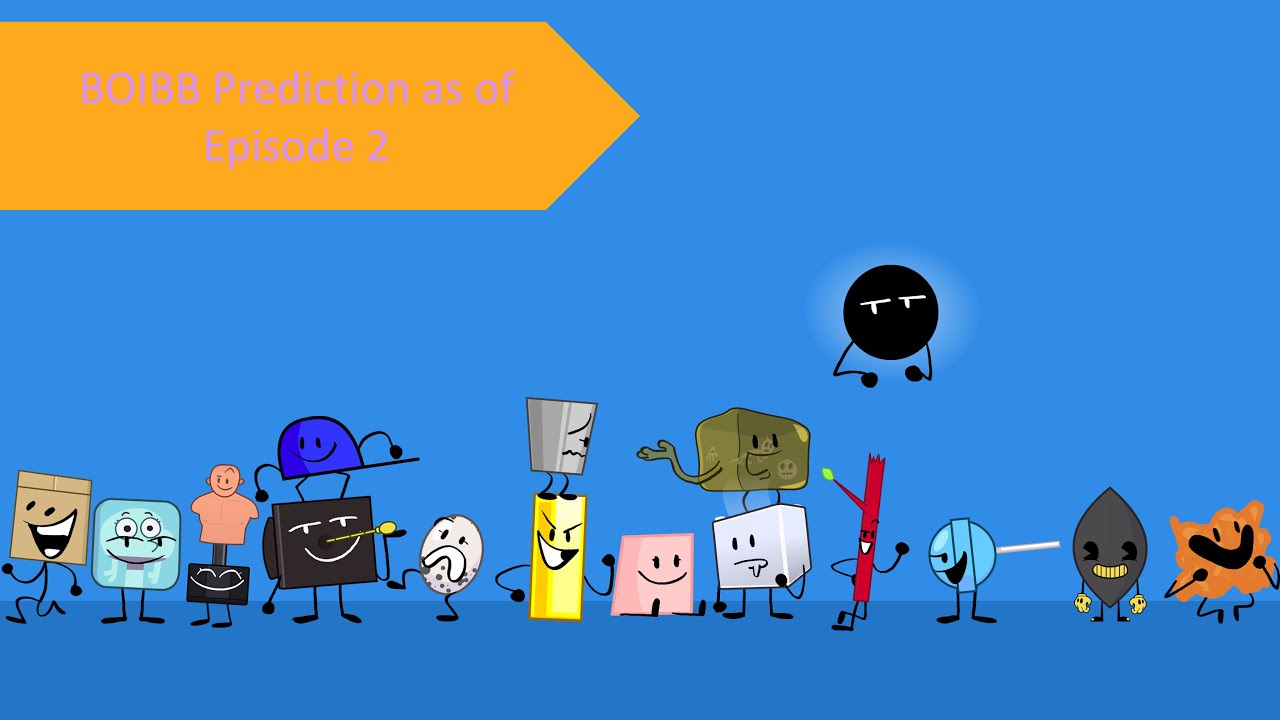 BOIBB Prediction as of Episode 2 - YouTube