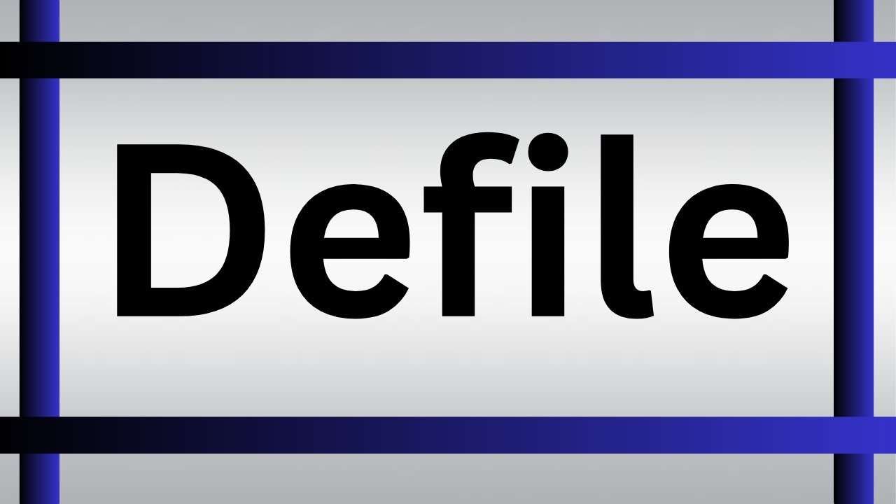 How To Pronounce Defile | What Is The Meaning Of Defile - YouTube