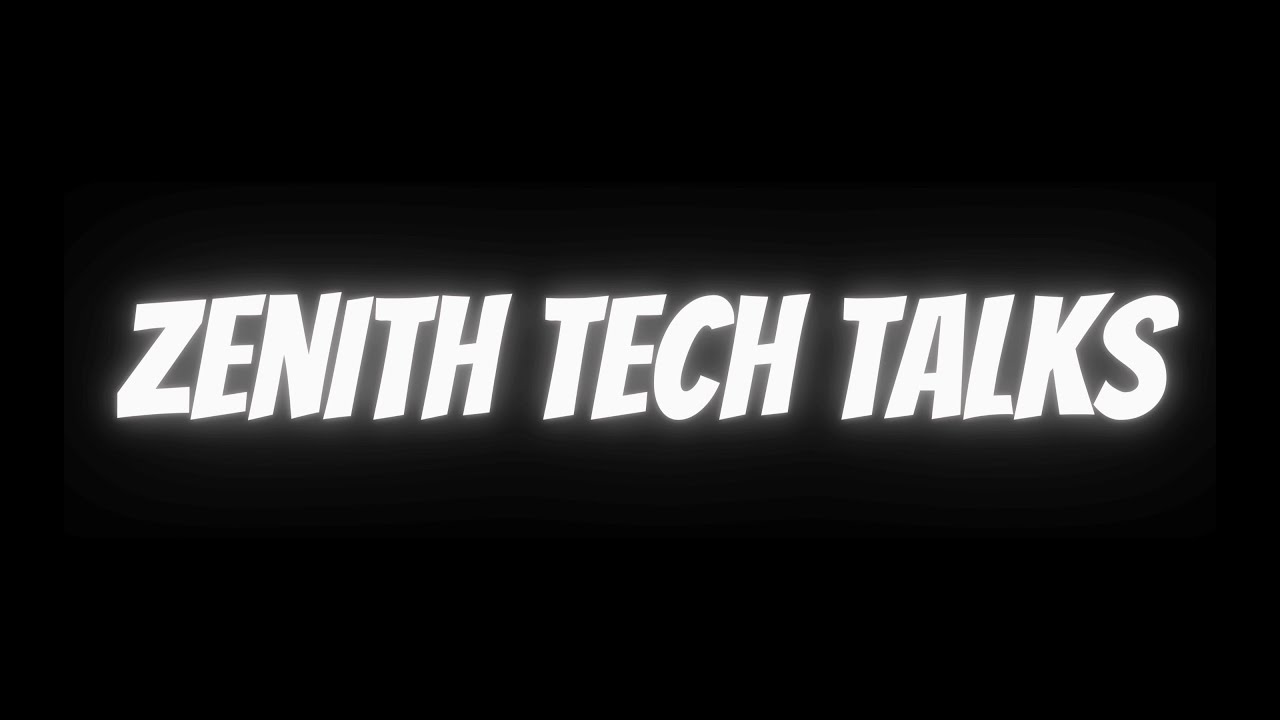 Dive into Tech with ZENITH TECH TALKS - YouTube