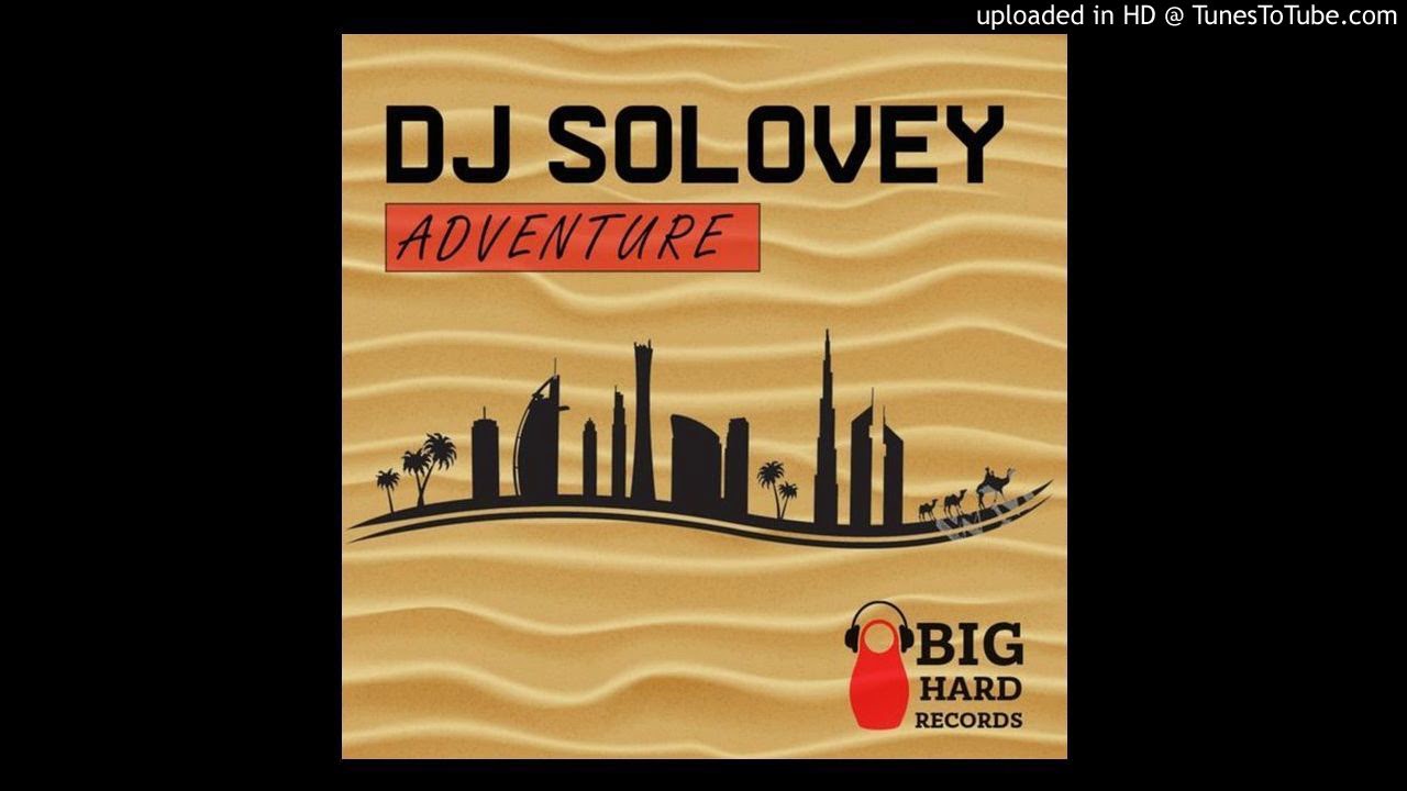 DJ Solovey - Adventure (Original Mix) - YouTube