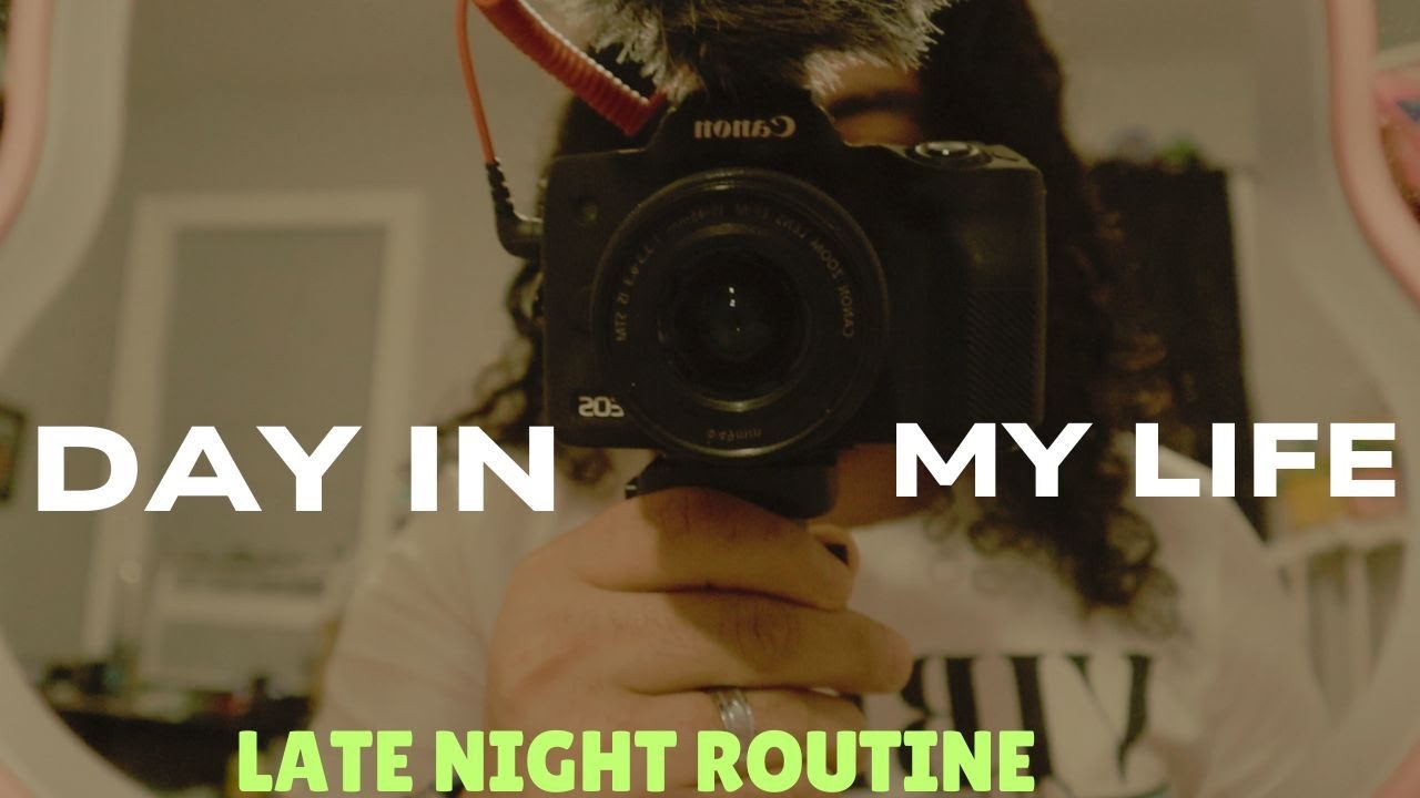 Late Night Routine (Day in my Life) - YouTube