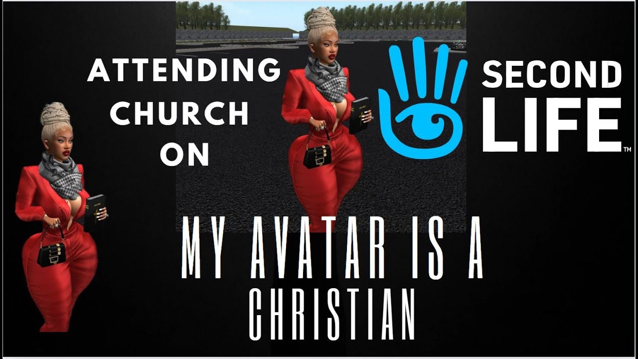 ATTENDING SECOND LIFE CHURCH - MY AVATAR IS A CHRISTIAN - YouTube