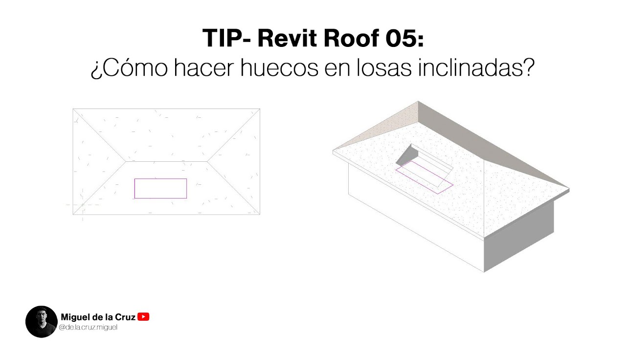 TIP REVIT- Roof ¿Cómo hacer huecos en losas inclinadas? | Miguel de la ...