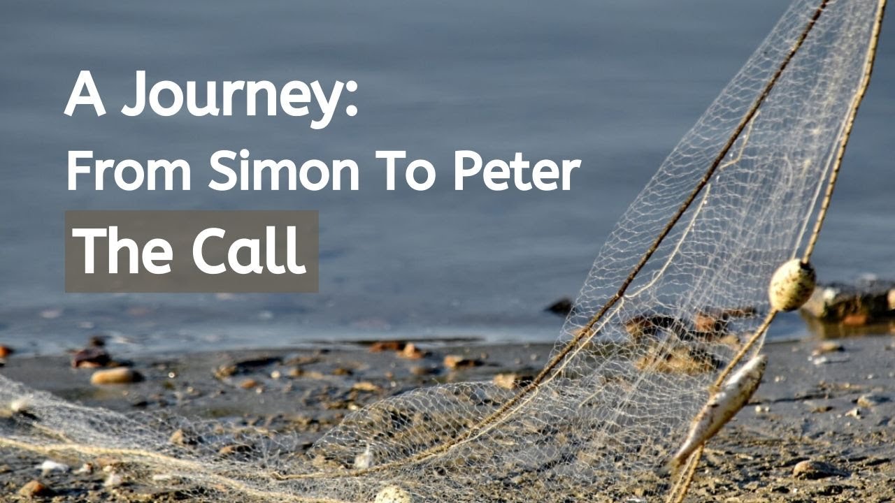 A Journey: From Simon to Peter, The Call - YouTube