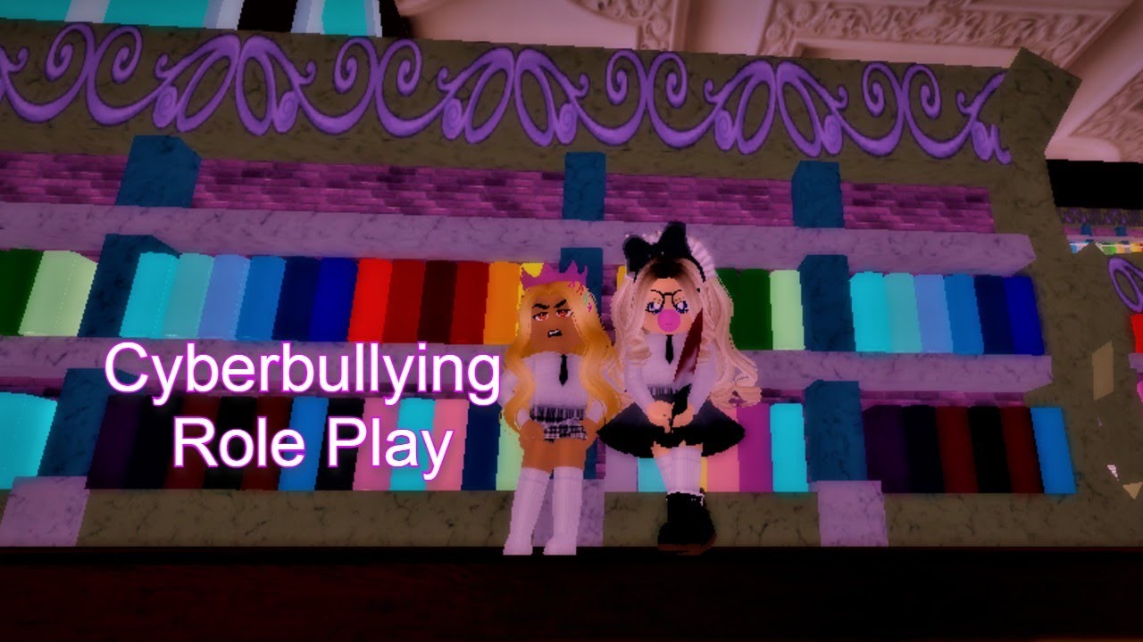║Cyberbullies Roleplay║Half on Bloxburg and Half on Royale high║Roblox ...