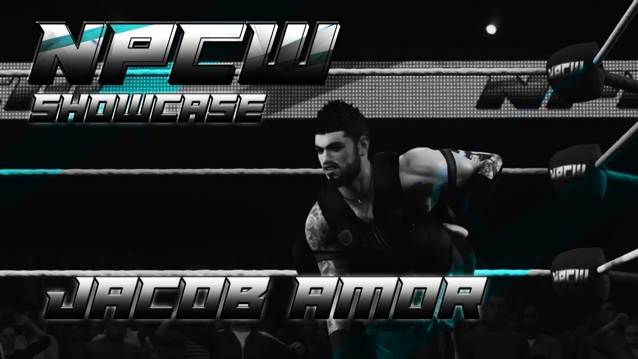 WWE 2K18 ll NPCW Showcase #5: Jacob Amor - YouTube