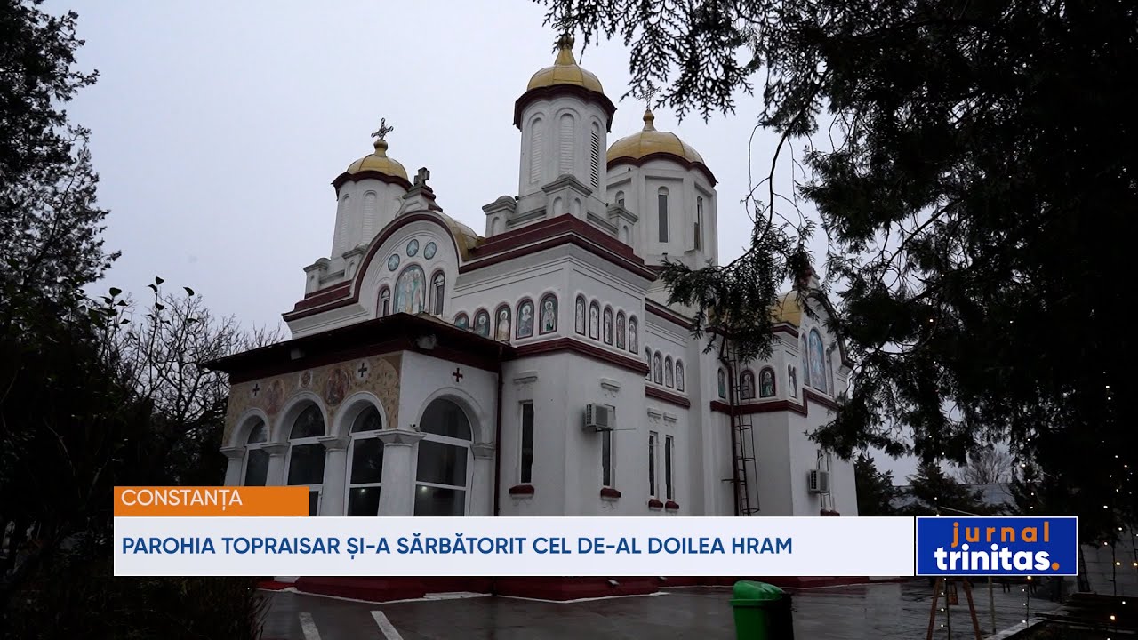 Parohia Topraisar, din județul Constanța, și-a sărbătorit cel de-al ...