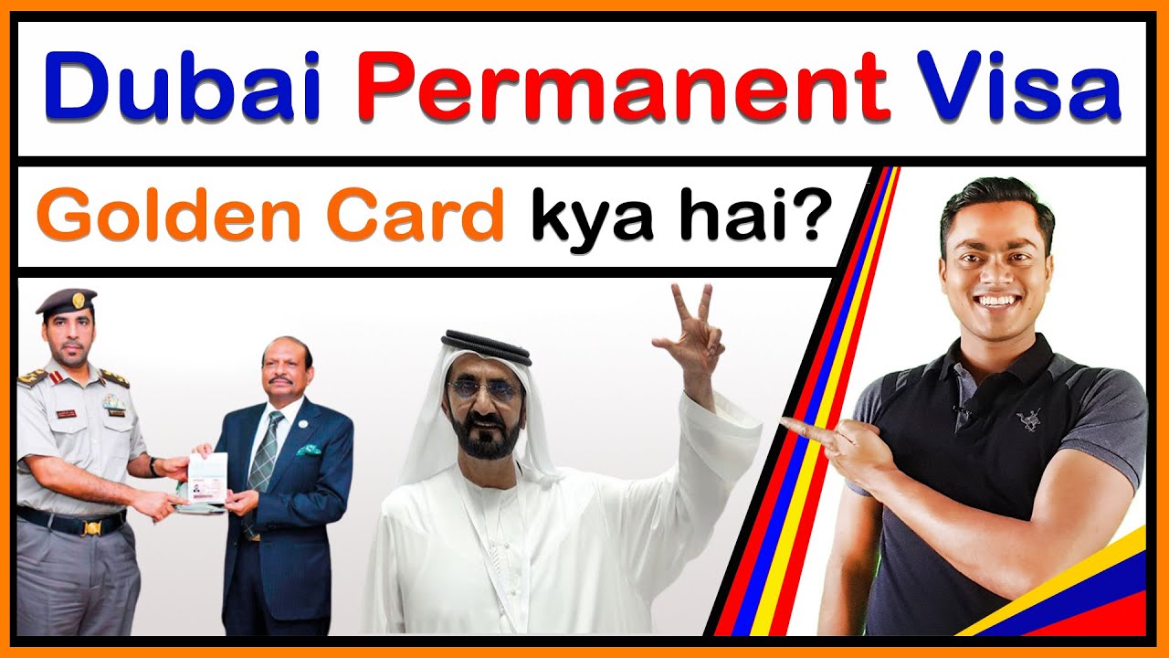 What is Dubai Golden Card, Permanent visa in Dubai, Long term Residency ...