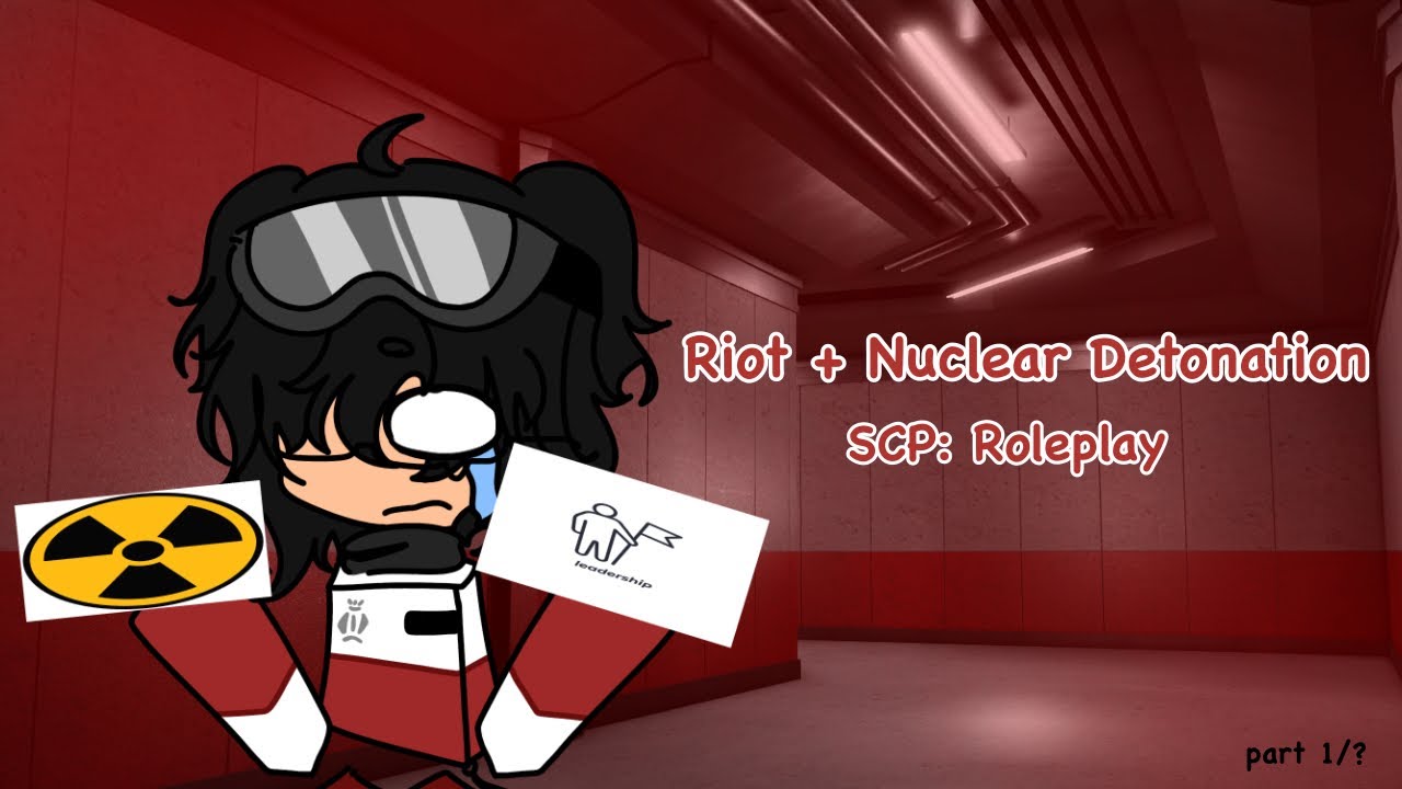 the nuke and instant cd riot experience | SCP: Roleplay - YouTube