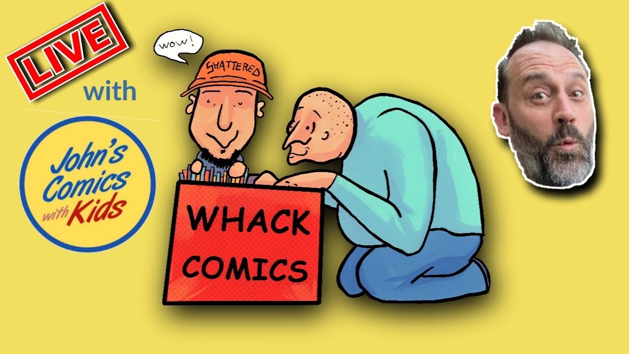 WHACK COMICS LIVE #54 with John's Comics with Kids & Shattered Glass ...