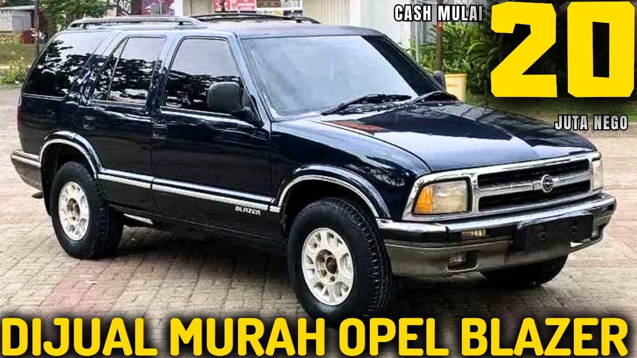 DIJUAL MURAH !!! OPEL BLAZER MULAI 20 JUTA NEGO || JUAL MOBIL BEKAS ...