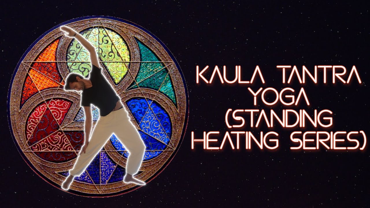 Kaula Tantra Yoga (Calentamiento de Pie) - YouTube