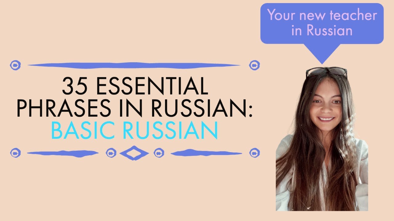 35 ESSENTIAL PHRASES IN RUSSIAN: BASIC RUSSIAN - YouTube