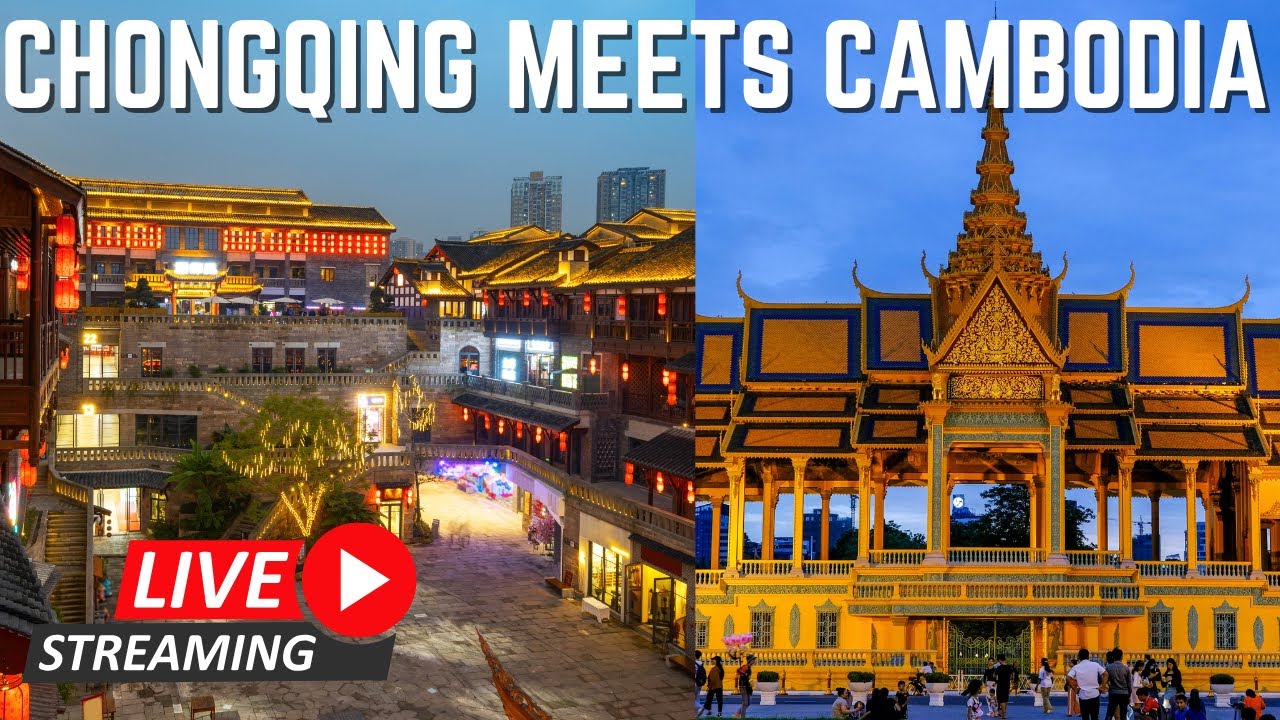 🔴LIVE: EXPLORE THE TOP DESTINATIONS IN CHONGQING AND CAMBODIA - YouTube