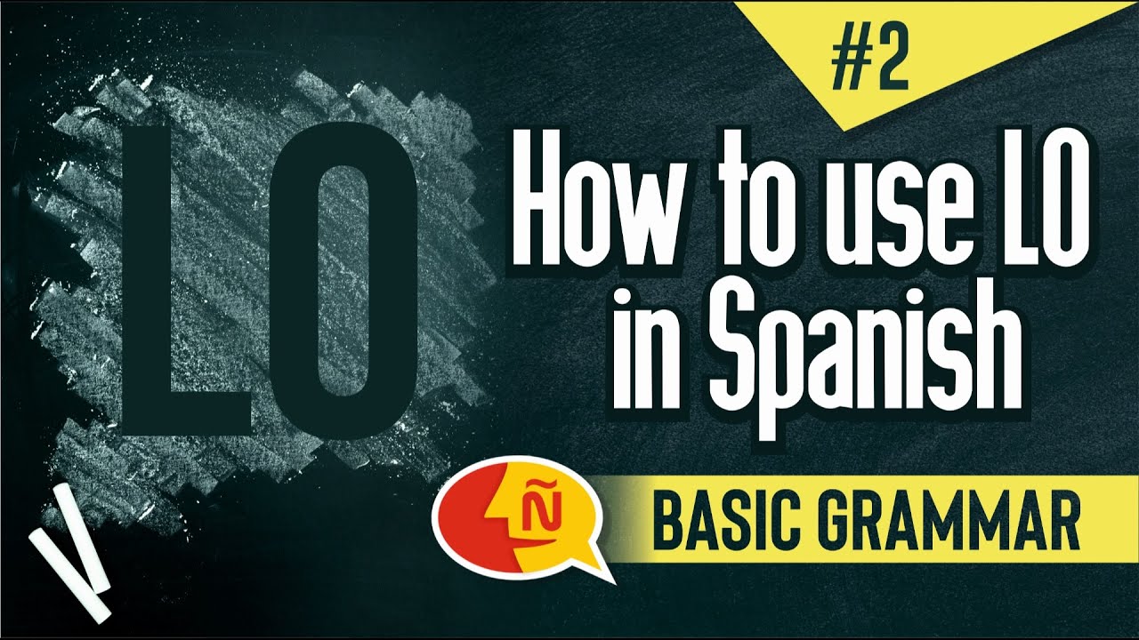 How to use the word LO in spanish - YouTube