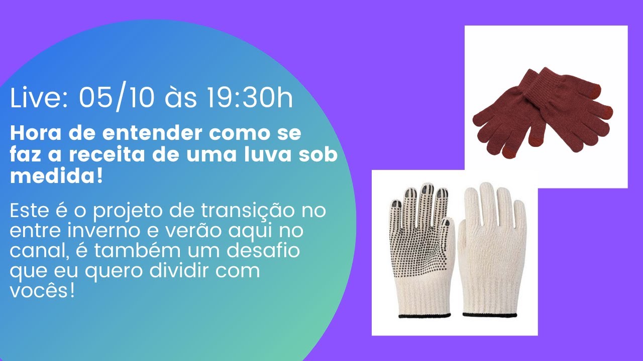 Live 05/10 - O Par de Luvas - Como fazer a receita da luva! - YouTube