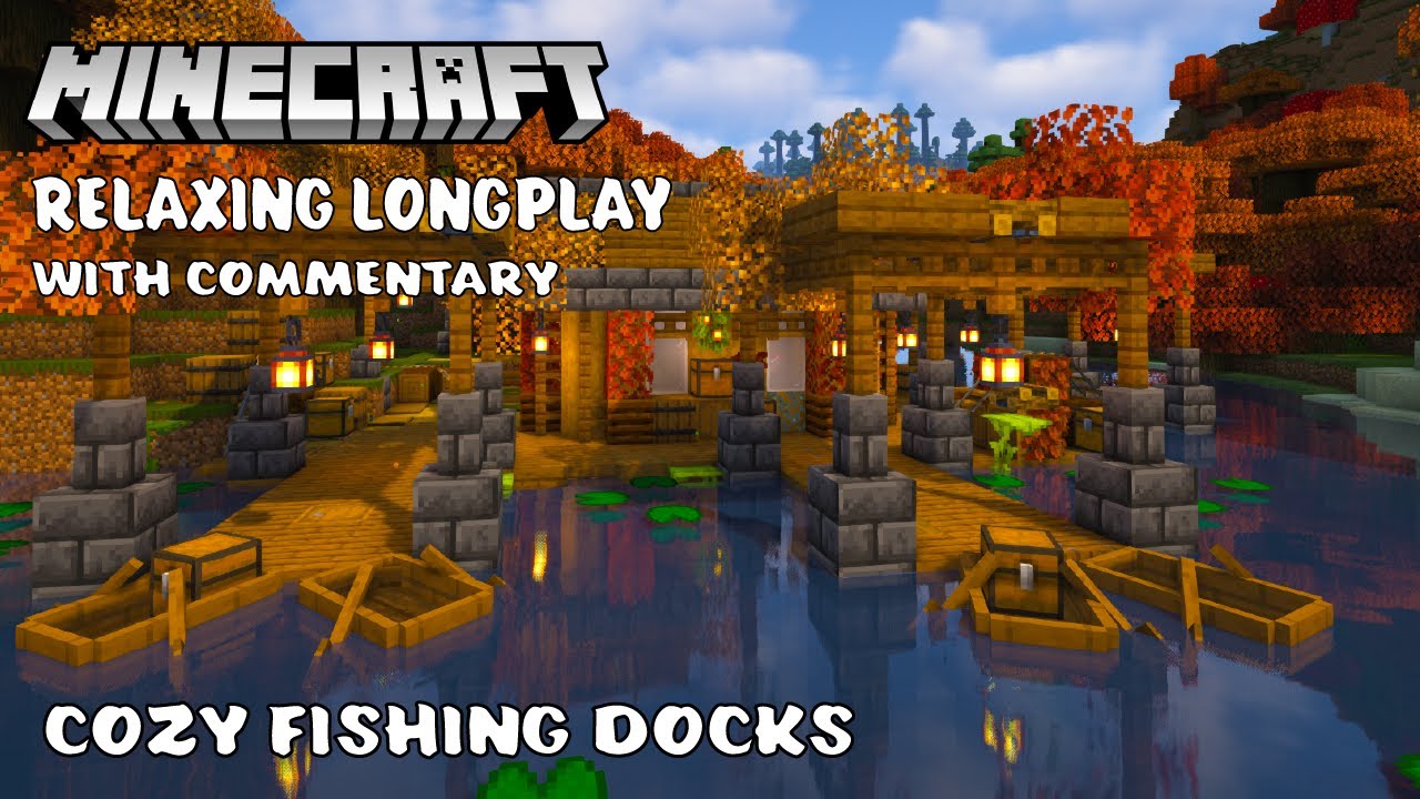 Relaxing Minecraft Longplay🍂 Cozy Fishing Docks (With Commentary) - YouTube