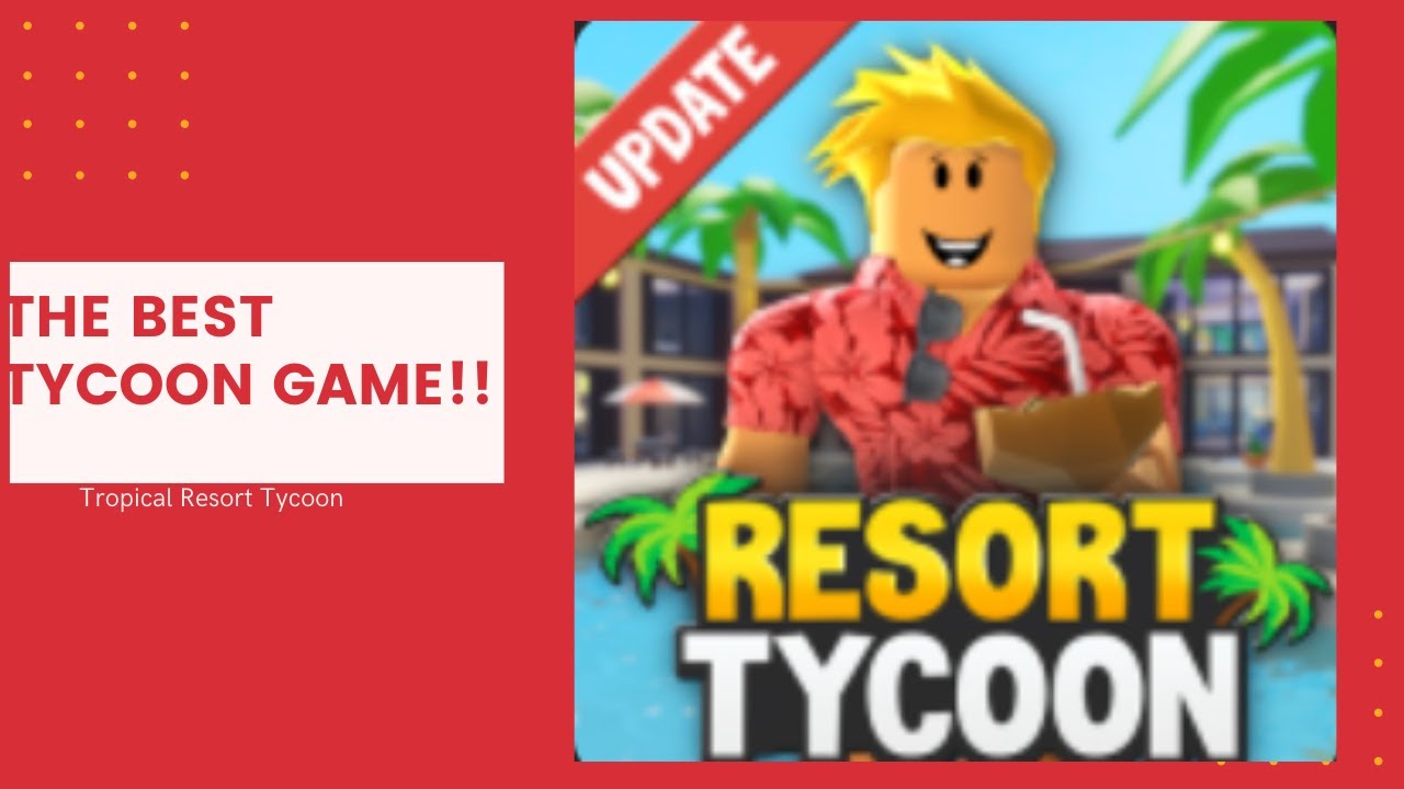 THE BEST TYCOON GAME EVER! (Tropical Resort Tycoon) - YouTube