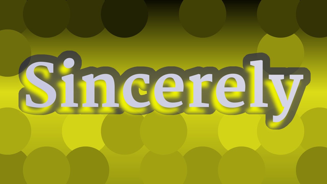 SINCERELY pronunciation • How to pronounce SINCERELY - YouTube
