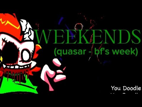 weekends(quasr - bf's week) - YouTube