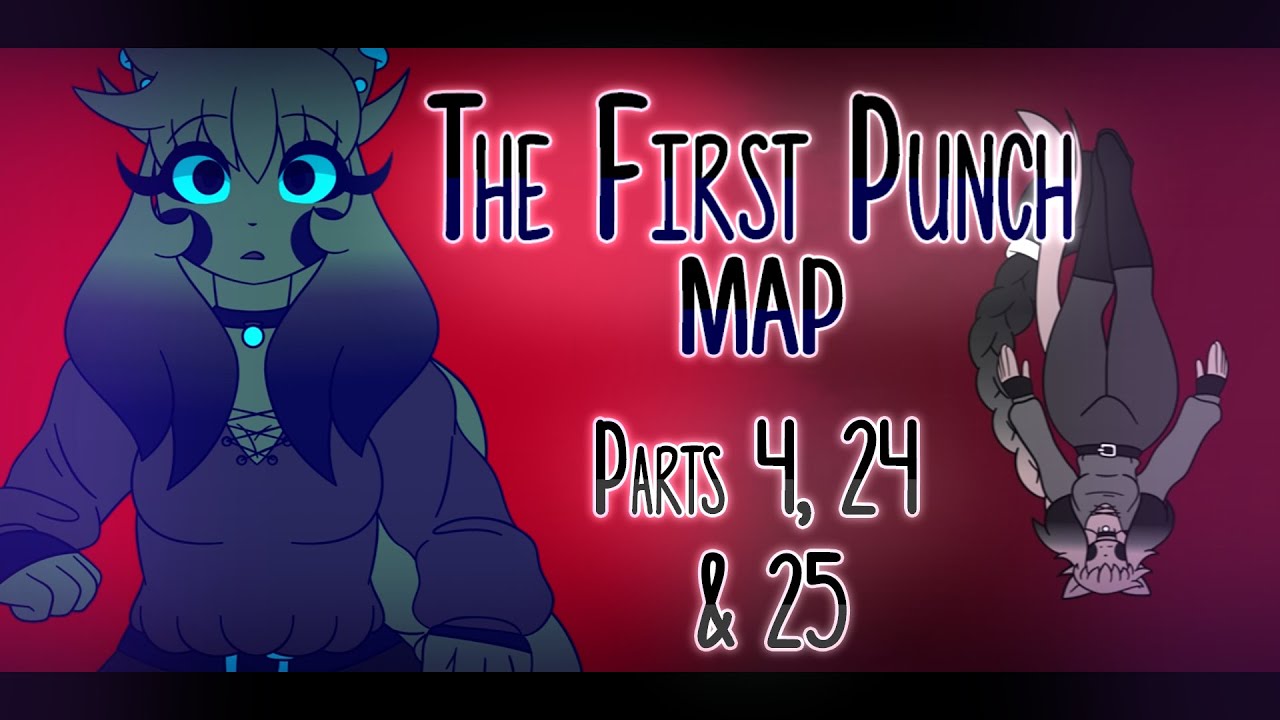 The First Punch MAP ¤ Parts 4, 24 & 25 - YouTube