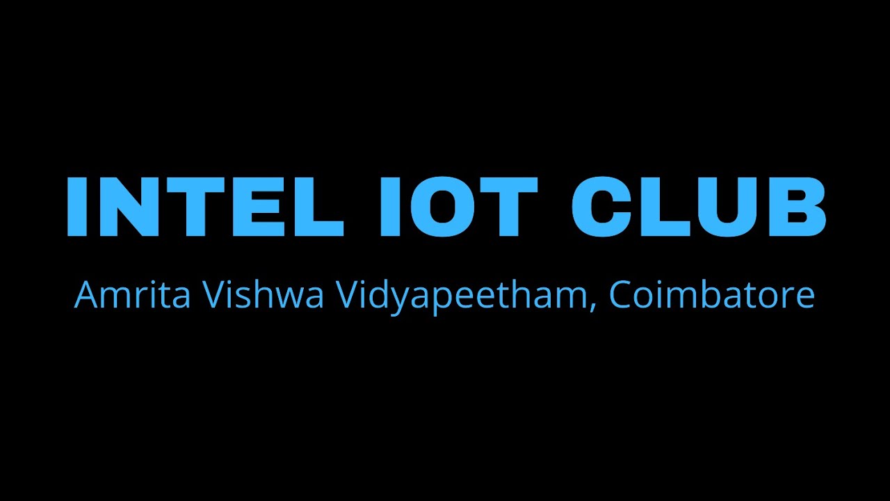 Intel IoT Club Trailer | Amrita Vishwa Vidyapeetham, Coimbatore - YouTube