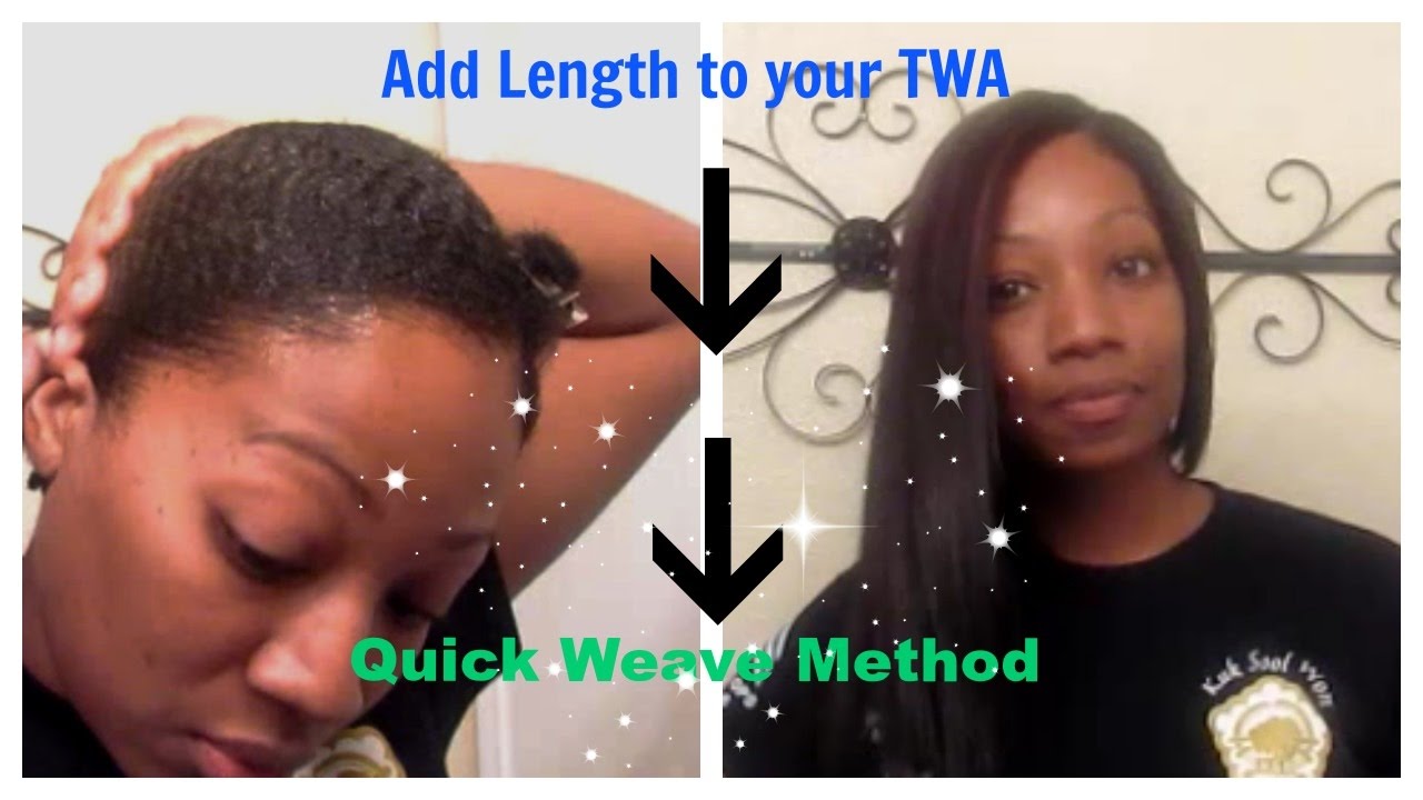 Add length to your TWA!!!!!! Protective Styling- Quick Weave Method ...