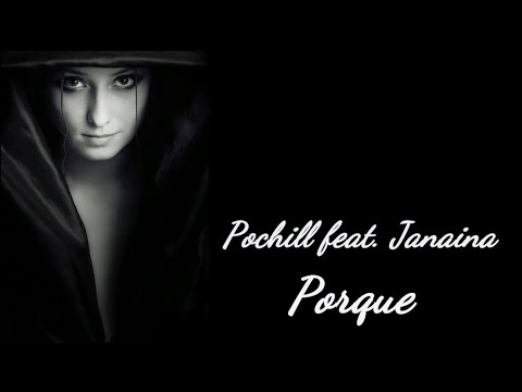 Pochill feat. Janaina – Porque - YouTube