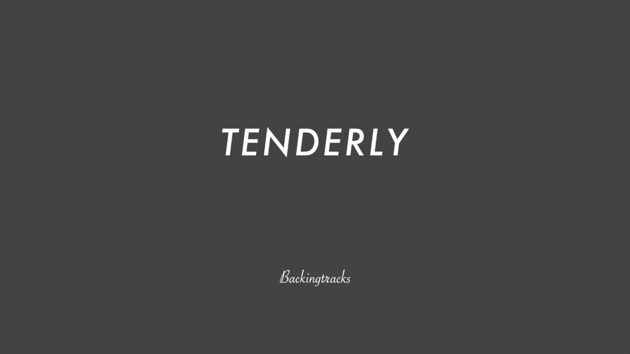 TENDERLY chord progression - Backing Track Play Along Jazz Standard ...