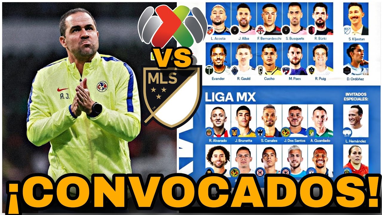 DE LUJO🔥CONVOCADOS de ANDRÉ JARDINE | ALL STAR GAME LIGA MX VS MLS ...
