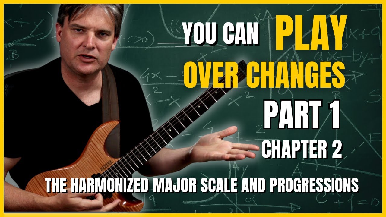 You Can Play Over Changes Part 1 - Chapter 2 - The Harmonized Major Scale and Progressions - YouTube