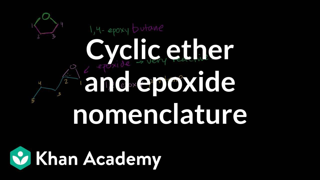 Cyclic ethers and epoxide naming | Organic chemistry | Khan Academy ...
