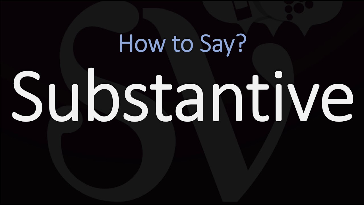 How to Pronounce Substantive? (CORRECTLY) Meaning & Pronunciation - YouTube