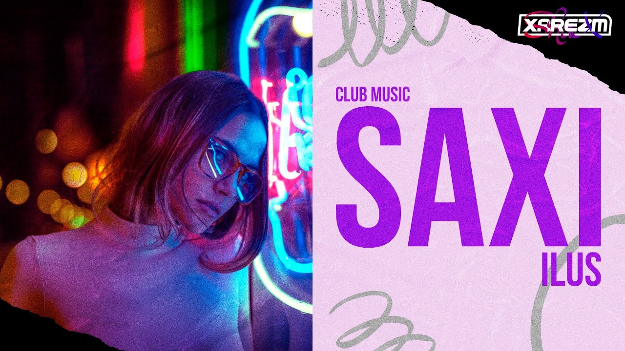 Ilus - Saxi (Club Music) - YouTube