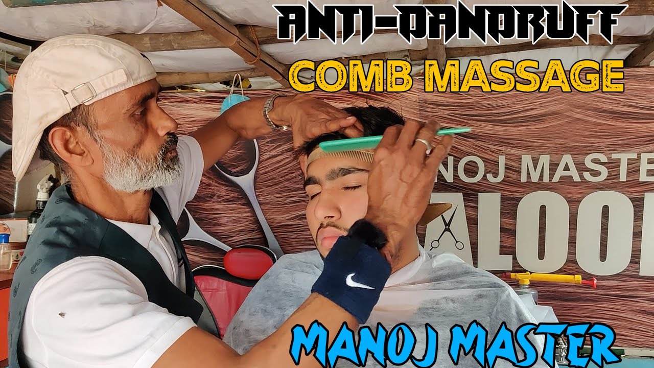 MANOJ MASTER💈Comb Head Massage💆 for Dandruff Removal💈MASTER ASMR💈#ASMR ...